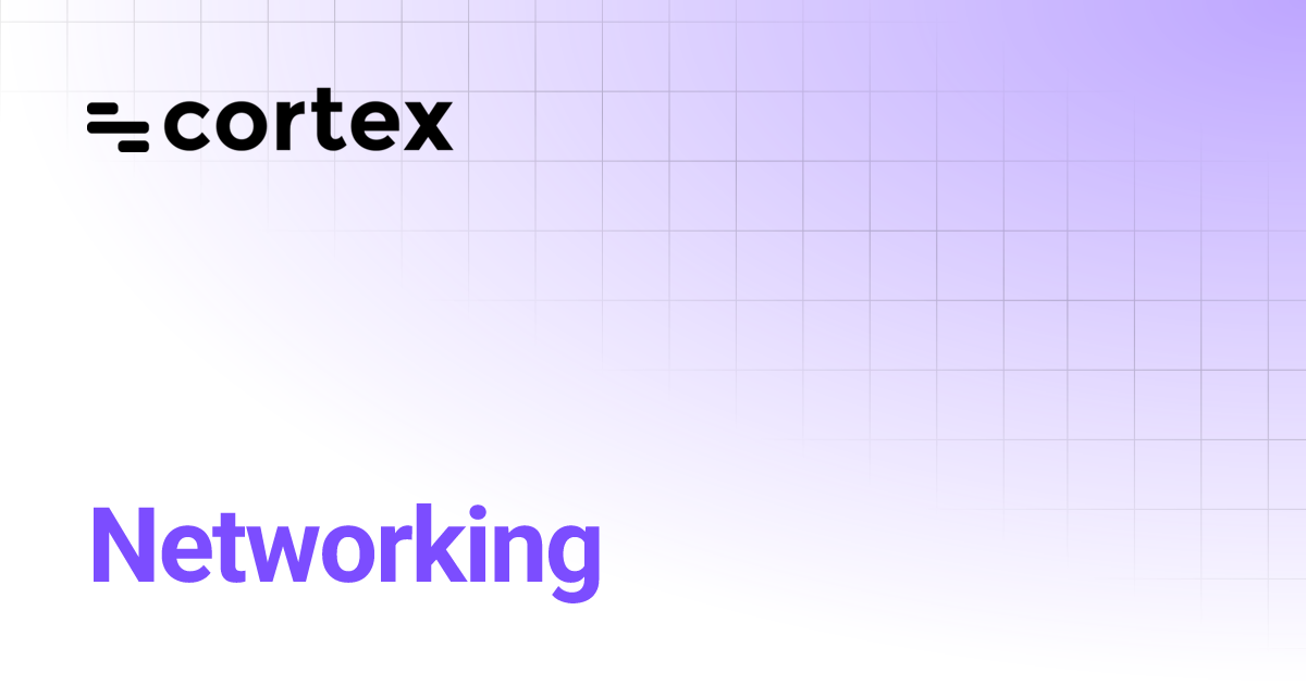 Networking | cortex