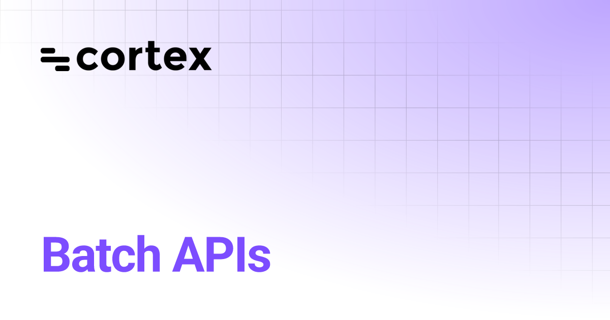 Batch APIs | cortex