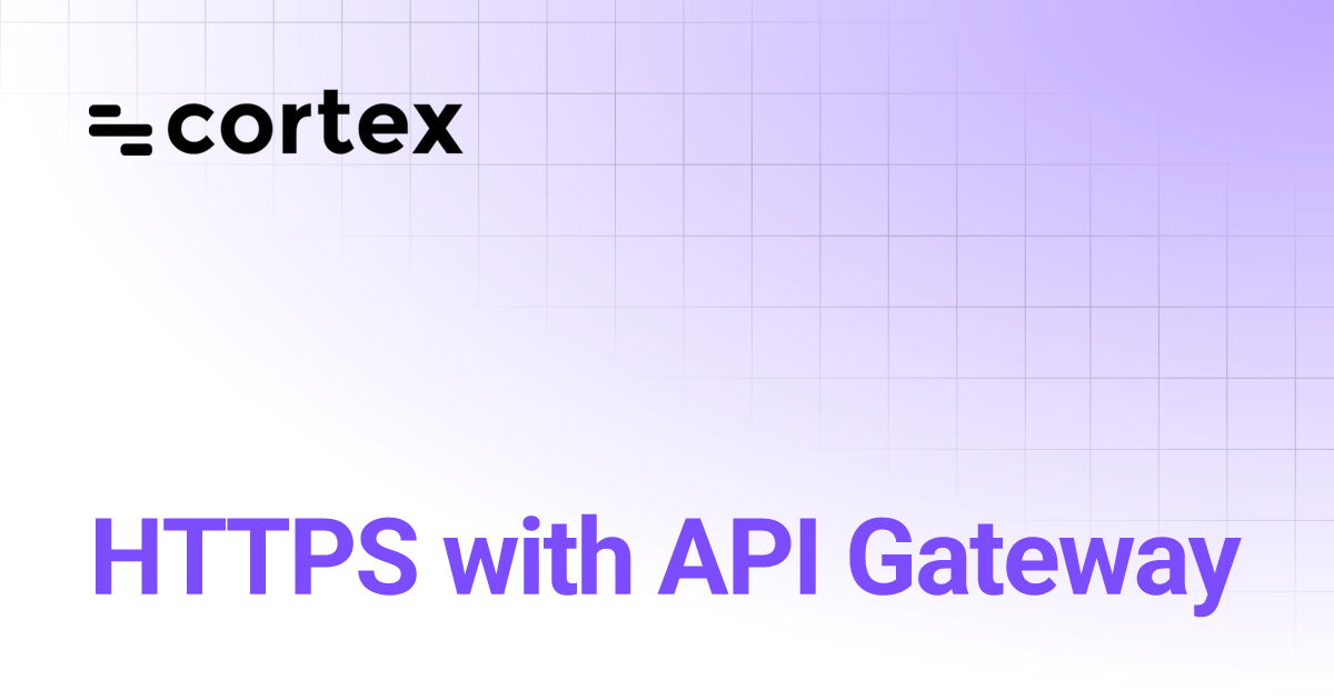 HTTPS with API Gateway | cortex